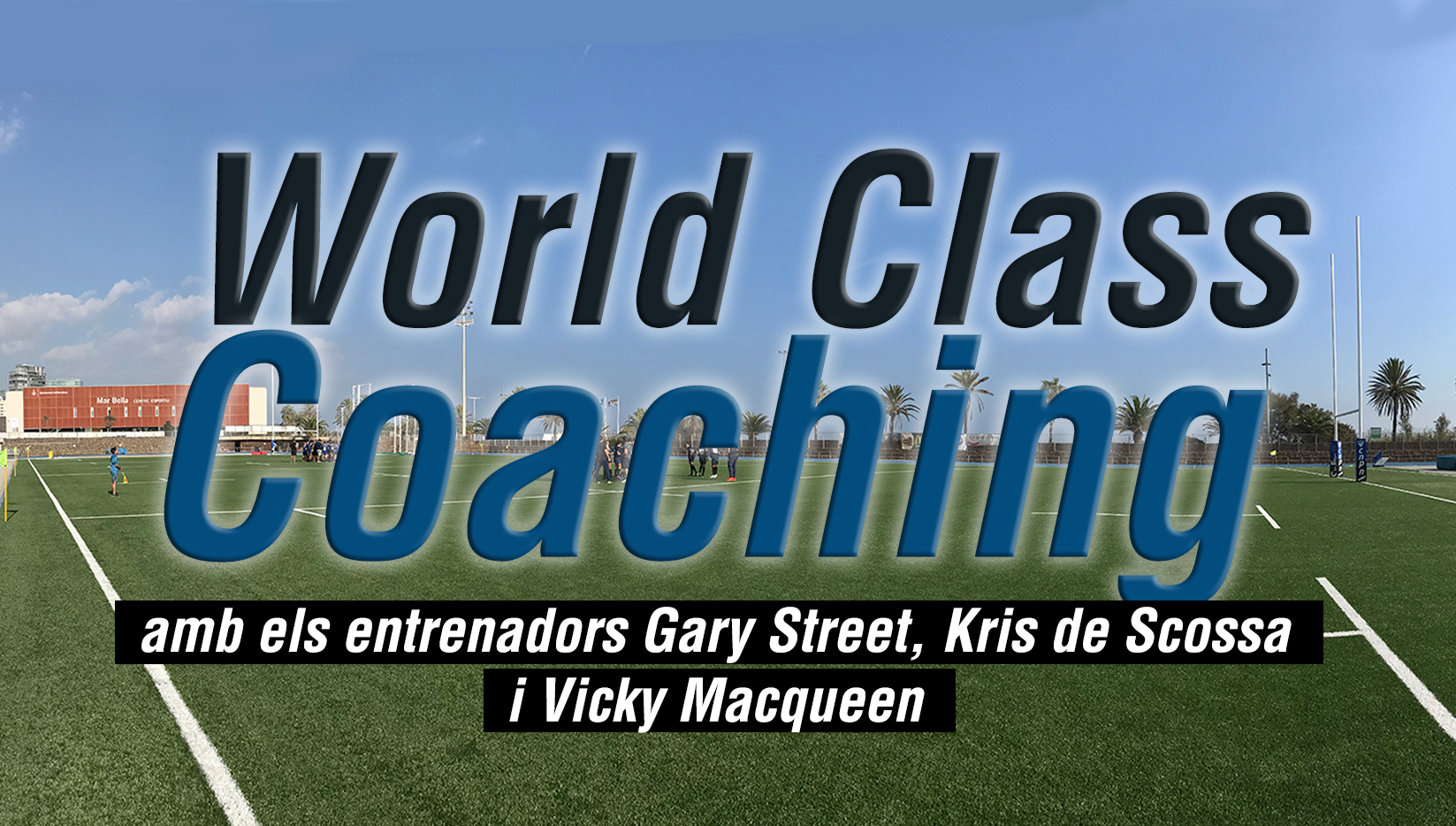 World Class Coaching amb els entrenadors Gary Street, Kris de Scossa i ...